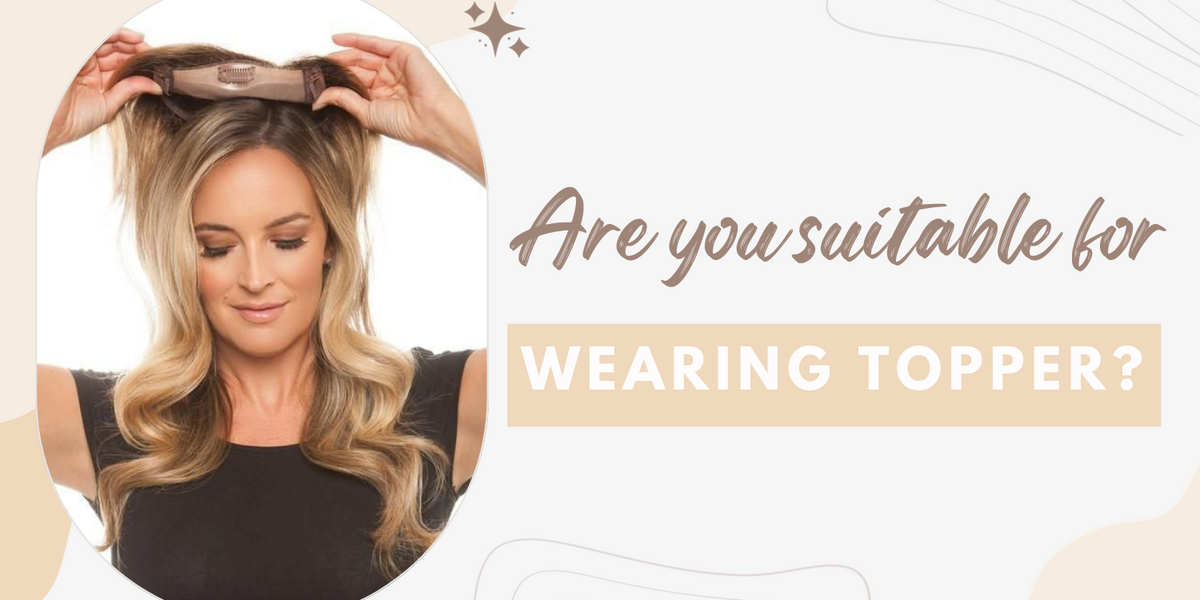 How to use topper hair correctly? Are you suitable for wearing Topper ...